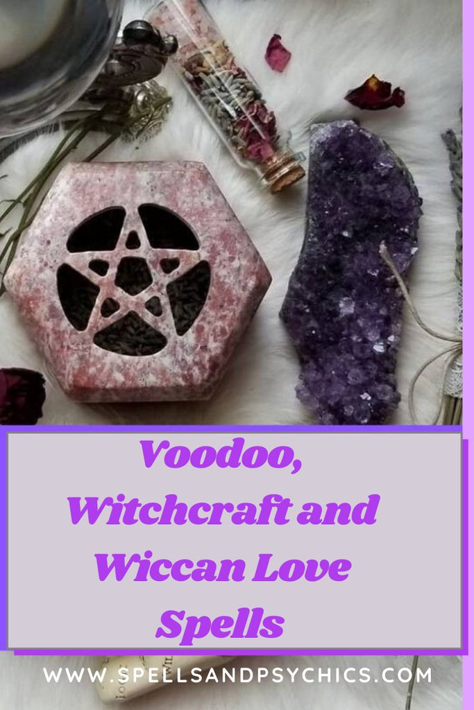 Comparing Love Spells: Voodoo, Wiccan & Witchcraft