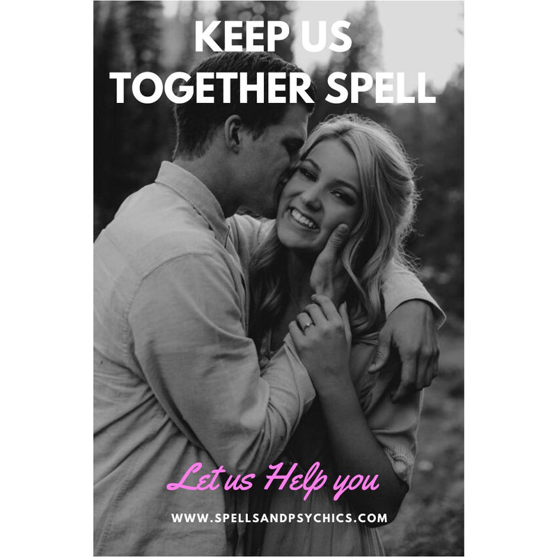 Keep Us Together Spell: Buy Online to Strengthen Love